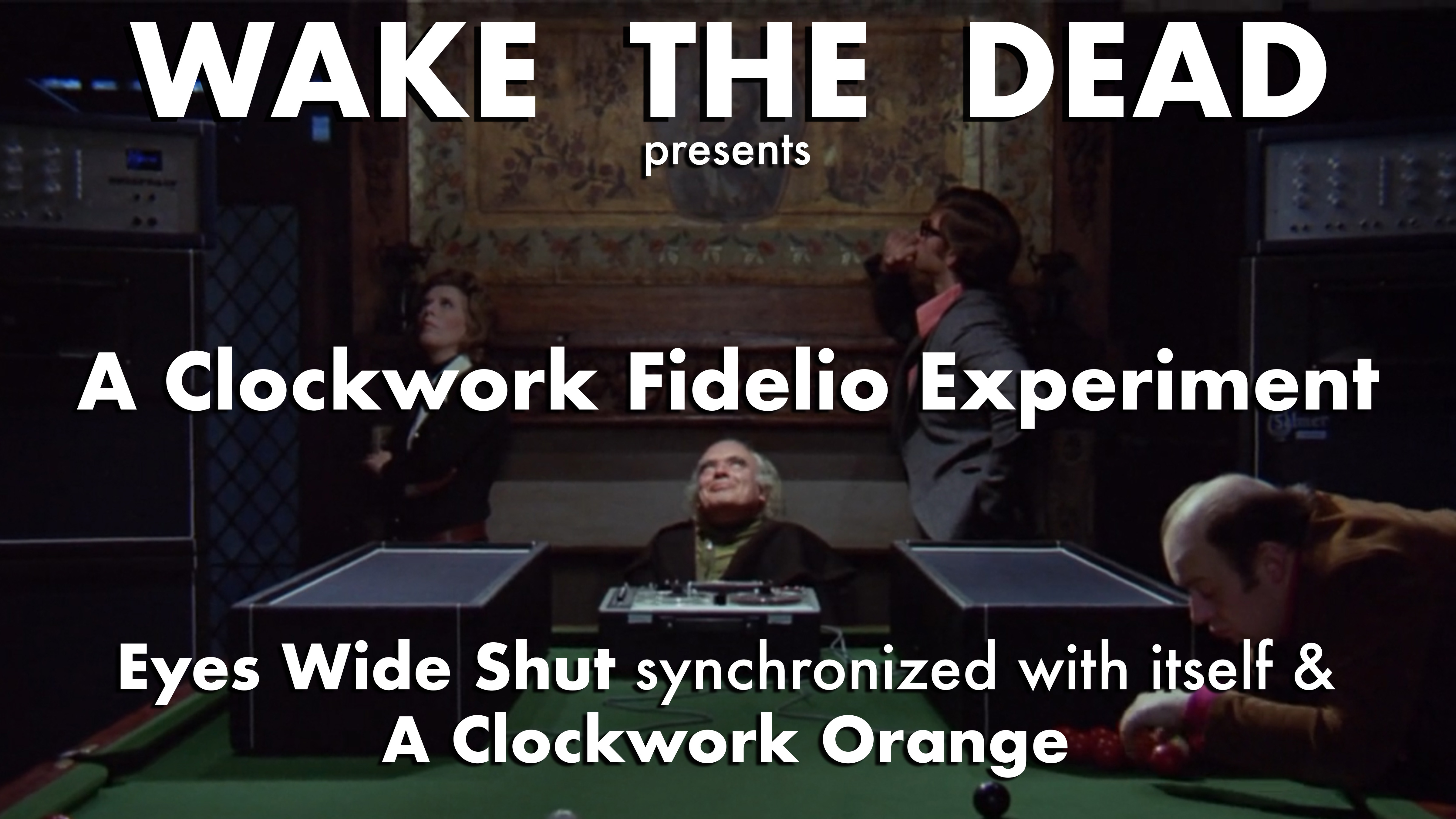 A Clockwork Fidelio Experiment 'Eyes Wide Shut synchronized with itself ...