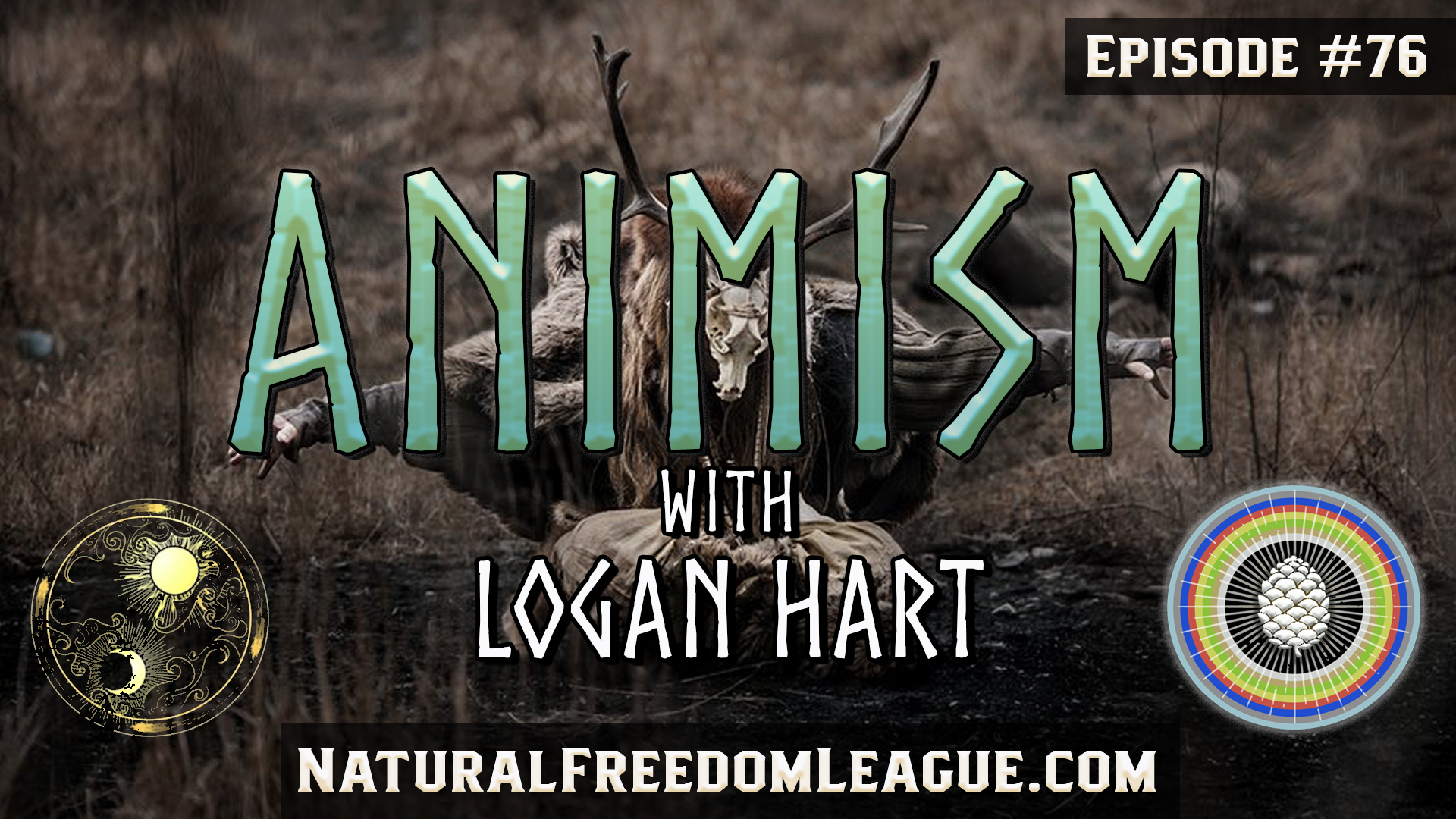 Animism with Logan Hart | Ep.76 Natural Freedom League - One Great Work ...